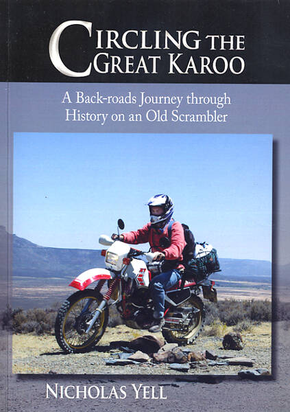 Circling the Great Karoo A Back-roads Journey Though History on an Old – Ontheroadbooks