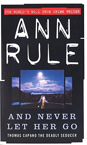 And Never Let Her Go - Ann Rule – Ontheroadbooks