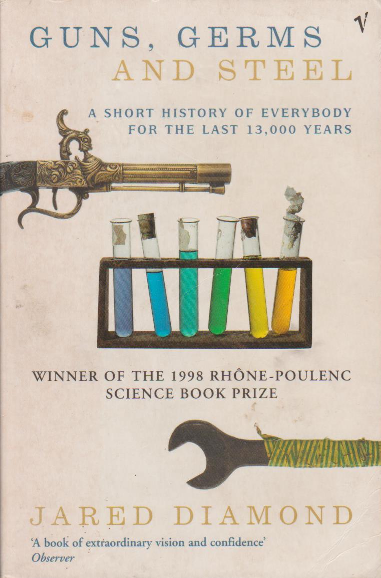 Guns, Germs and Steel: A Short History of Everybody for the Last 13,00 ...