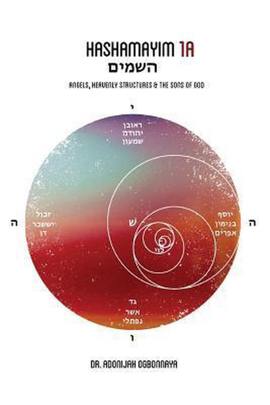 HaShamayim 1A: Angels, Heavenly Structures and the Sons of God - Adoni ...