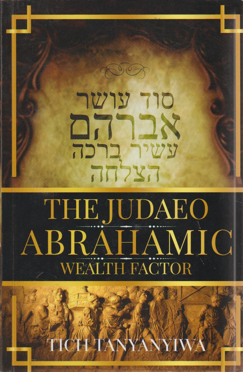 The Judaeo Abrahamic Wealth Factor - Tich Tanyanyiwa – Ontheroadbooks