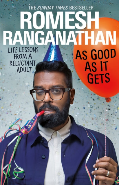 As Good As It Gets: Life Lessons from a Reluctant Adult - Romesh Ranga ...