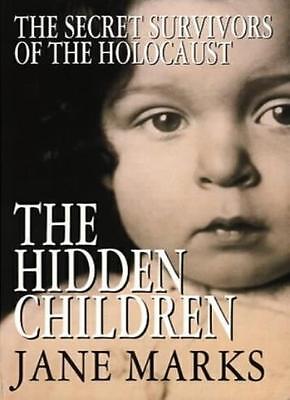 The Hidden Children: The Secret Survivors of the Holocaust - Jane Mark ...
