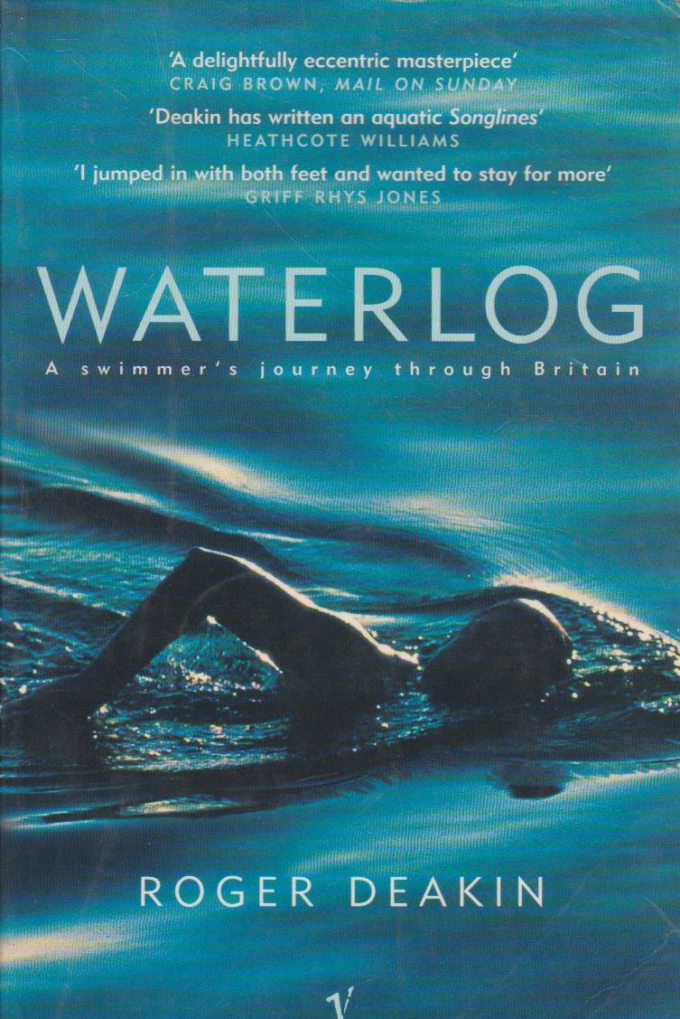 Waterlog: A Swimmer's Journey Through Britain - Roger Deakin ...