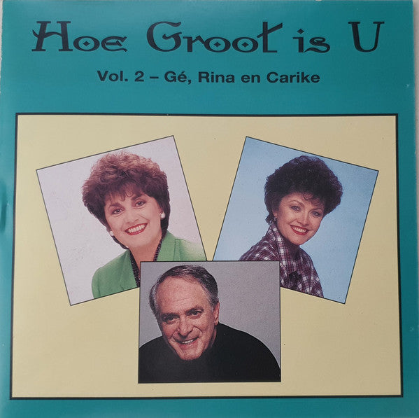 Ge Korsten & Carike Keuzenkamp & Rina Hugo - Hoe Groot Is U Vol. 2 ...