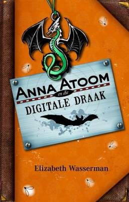 Anna Atoom en die digitale draak - Elizabeth Wasserman – Ontheroadbooks