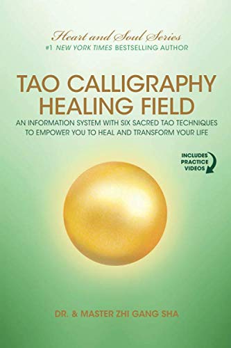 Tao Calligraphy Healing Field - Dr. & Master Zhi Gang Sha – Ontheroadbooks