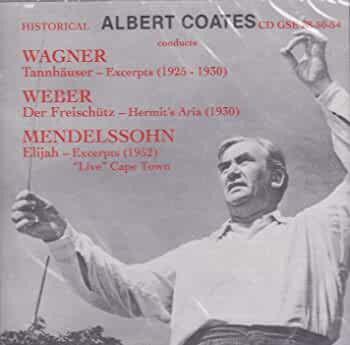 Albert Coates - Conducts: Tannhauser - Excerpts, Der Freischutz - Herm ...