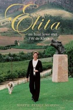 Elita en haar lewe met FW de Klerk - Martie Meiring – Ontheroadbooks