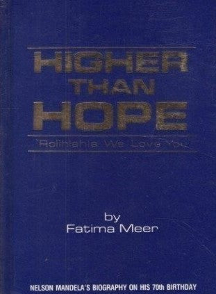Higher than Hope 'Rohlihlahla we love you' (Nelson Mandela's biography ...