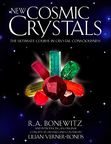 New Cosmic Crystals: The Ultimate Course in Crystal Consciousness R.A ...