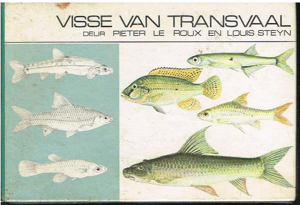 Visse van Transvaal deur Pieter le Roux en Louis Steyn – Ontheroadbooks