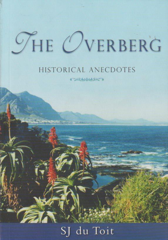 The Overberg: Historical Anecdotes S.J. Du Toit – Ontheroadbooks