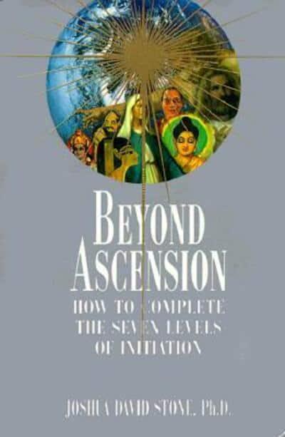 Beyond Ascension: How to Complete the Seven Levels of Initiation Joshu ...