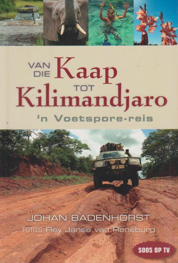 Van Die Kaap Tot Kilimandjaro Johan Badenhorst – Ontheroadbooks