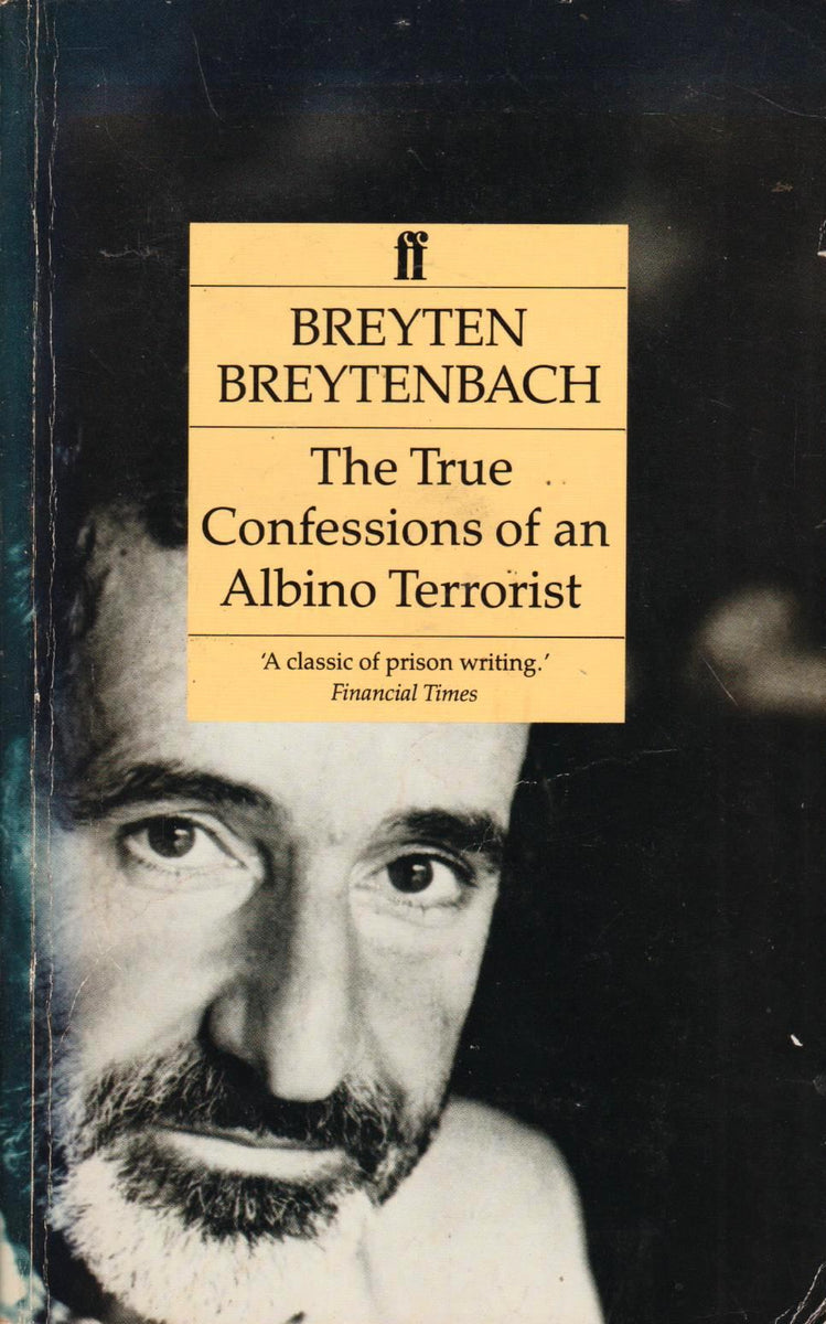 The True Confessions of an Albino Terrorist - Breyten Breytenbach ...
