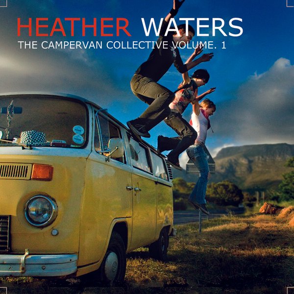 Heather Waters - The Campervan Collective: Volume 1 – Ontheroadbooks