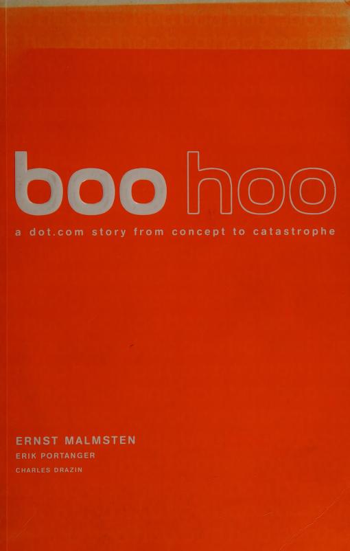 Boo Hoo A Dot.com Story from Concept to Catastrophe Ernst Malmsten ...