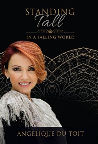 Standing Tall in a Falling World - Angelique Du Toit – Ontheroadbooks