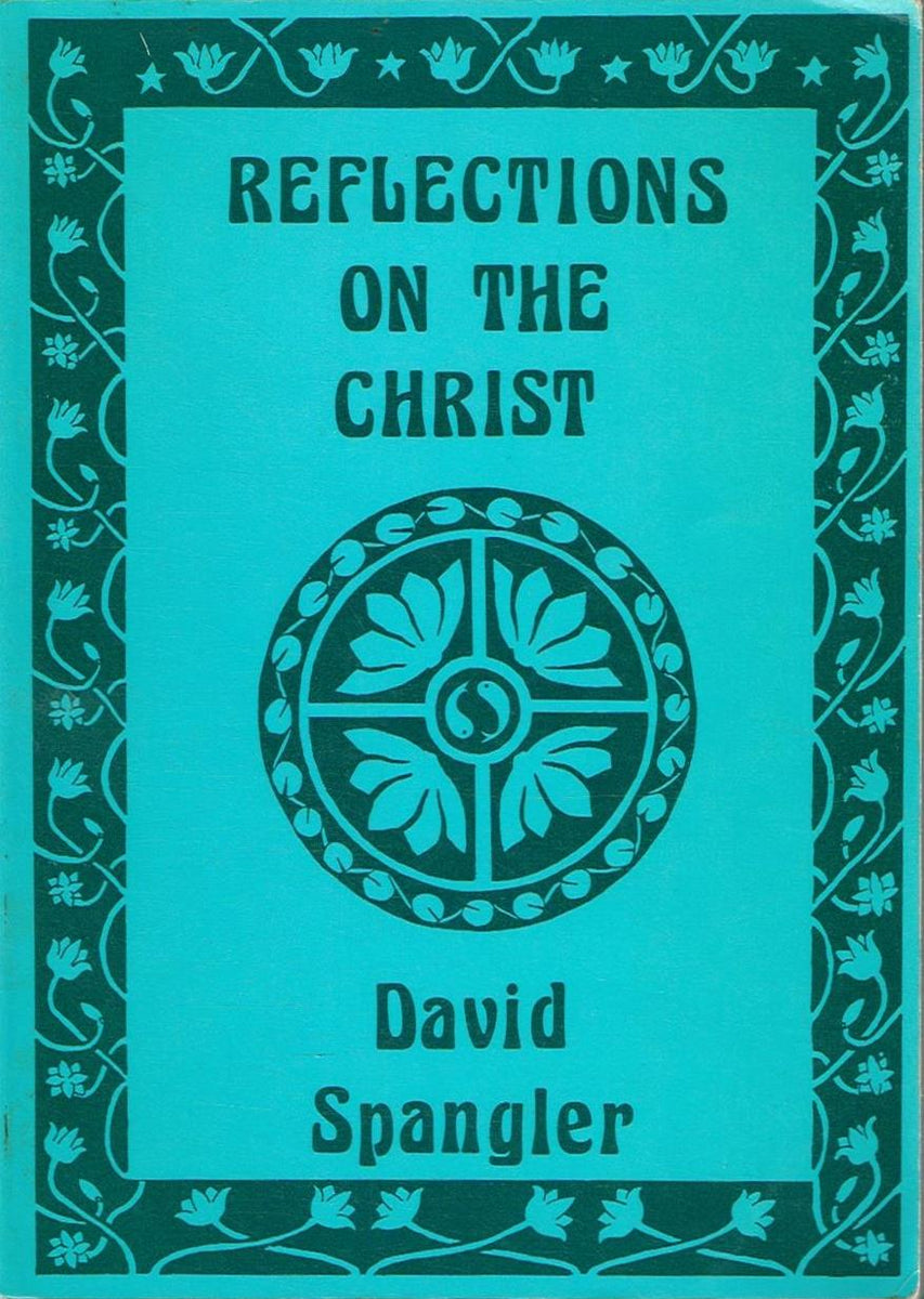Reflections On The Christ David Spangler – Ontheroadbooks